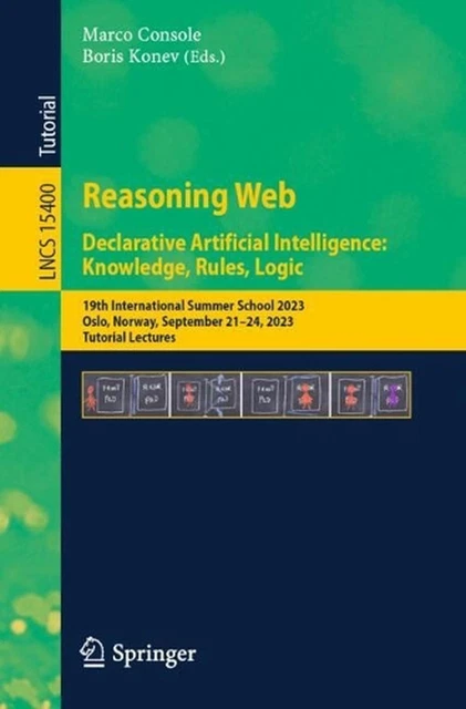 REASONING WEB. DECLARATIVE Artificial Intelligence: Knowledge, Rules, Logic: 19t £75.98 ...