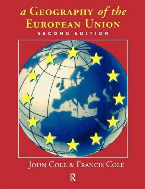 A GEOGRAPHY OF the European Union par John Cole (anglais) livre de ...