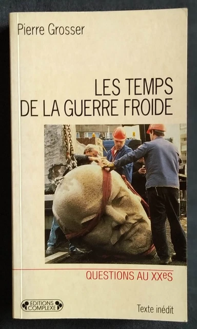 LES TEMPS DE la guerre froide. Pierre Grosser. Complexe 1995. EUR 39,00 ...