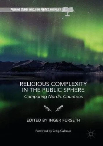 RELIGIOUS COMPLEXITY IN the Public Sphere: Comparing Nordic Countries ...