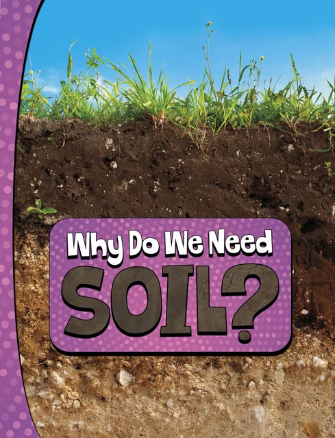LAURA K. MURRAY Why Do We Need Soil? (Poche) Nature We Need EUR 10,89 ...