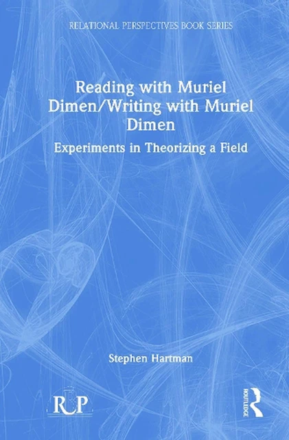 READING WITH MURIEL Dimen/Writing with Muriel Dimen: Experiments in ...