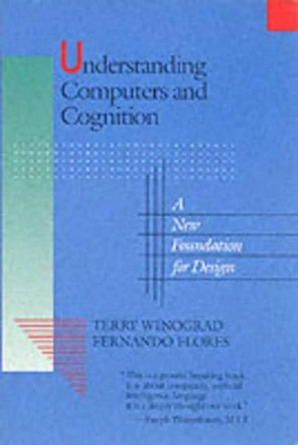 UNDERSTANDING COMPUTERS AND Cognition: A New Foundation for Design by Terry Wino £58.26 ...