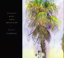 PLAINE INONDABLE, FRÀNÇOIS And The Atlas Mountains EUR 5,93 - PicClick FR