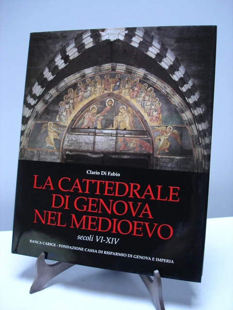 LA CATTEDRALE DI Genova nel Medioevo - Clario Di Fabio - ed. Banca ...