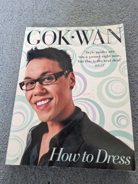 HOW TO DRESS: Your Complete Style Guide for Every Occasion by Gok Wan ...