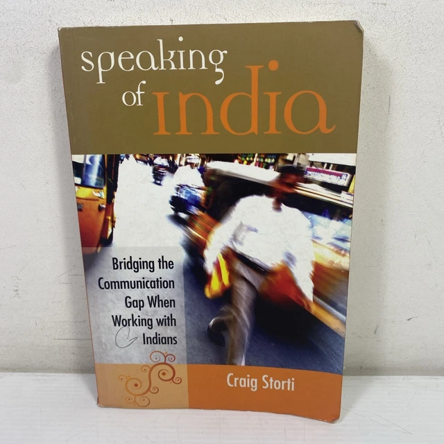 SPEAKING OF INDIA Bridging the Gap Between India & West Craig Storti Ex ... SPEAKING OF INDIA Bridging the Gap Between India & West Craig Storti Ex ...
