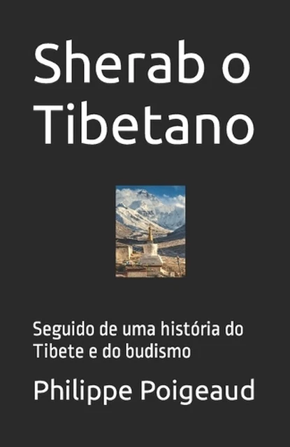 SHERAB O TIBETANO: Seguido de uma hist?ria do Tibete e do budismo by Philippe Po EUR 24,71 ...