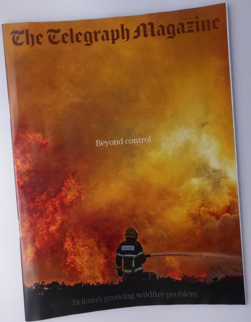 THE TELEGRAPH MAGAZINE Sat 14th June 2025 Britain's growing wildfire ...