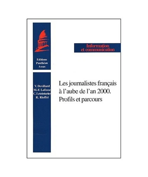 LES JOURNALISTES FRANÇAIS à l'aube de l'an 2000 profils et parcours ...