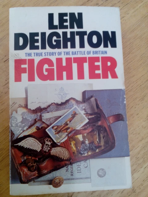 FIGHTER: THE TRUE Story of the Battle of Britain by Deighton, Len ...