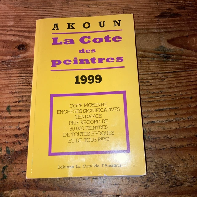 LA COTE DES peintres: Edition 1999, Jacky-Armand Akoun EUR 3,00 ...
