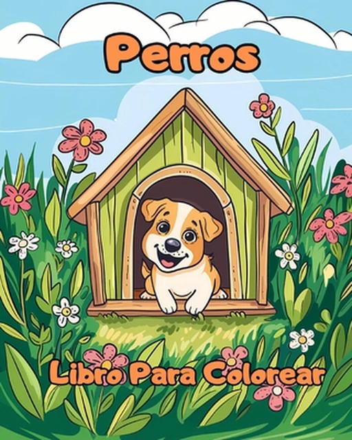 LIBRO PARA COLOREAR de Perros: P?ginas Para Colorear Para Ni?os de 1 a 3 A?os co EUR 34,04 ...