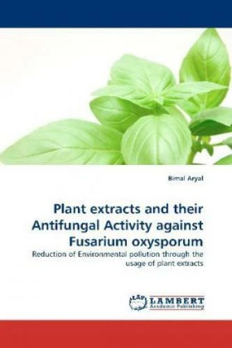Plant Extracts And Their Antifungal Activity Against Fusarium Oxysporum