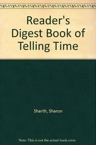 READER'S DIGEST BOOK of Telling Time-Sharon Sharth, Tom Patrick £75.00 ...