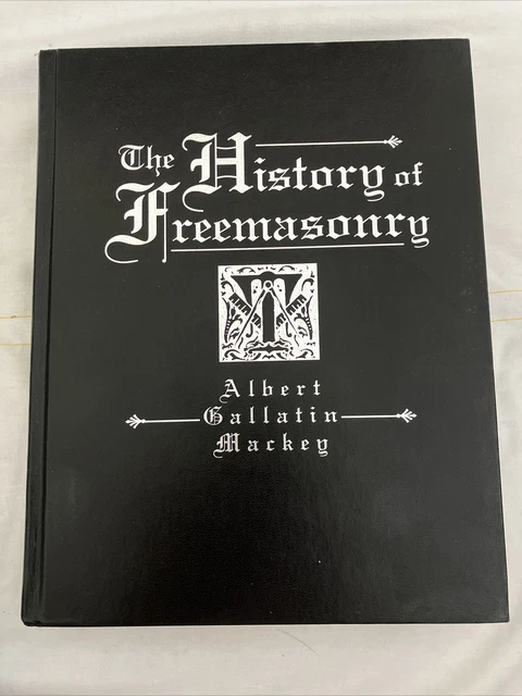 THE HISTORY OF Freemasonry Albert Gallatin Mackey Mason Hardback 1998 ...
