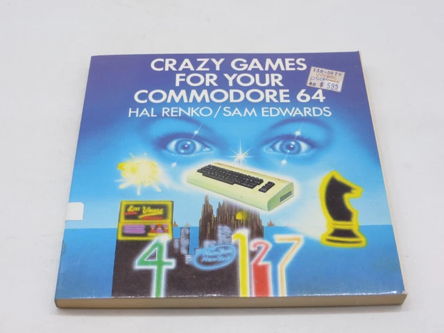 CRAZY GAMES FOR YOUR COMMODORE 64 by Hal Renko / Sam Edwards 1984 ...