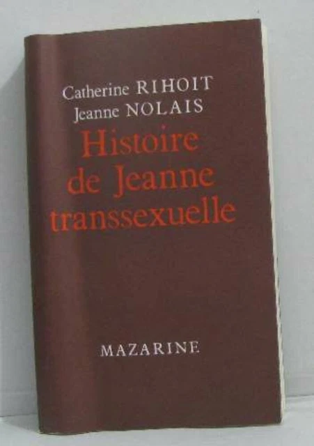 HISTOIRE DE JEANNE transsexuelle | Catherine Rihoit Jeanne Nolais | Bon ...