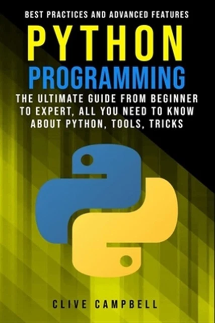 PYTHON PROGRAMMING: THE Ultimate Guide from Beginner to Expert, All you ...