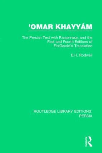 'OMAR KHAYYAM: THE Persian Text with Paraphrase, and the First and ...