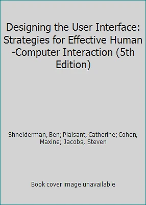 DESIGNING THE USER Interface: Strategies for Effective Human-Computer ...