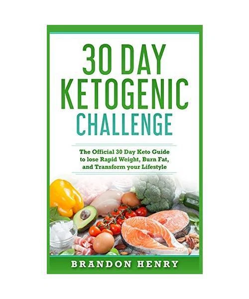 30 DAY KETOGENIC Challenge: The Official 30 Day Keto Guide to lose ...