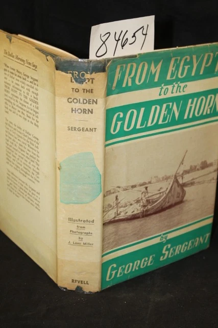 SERGEANT, GEORGE FROM Egypt to the Golden Horn £15.21 - PicClick UK