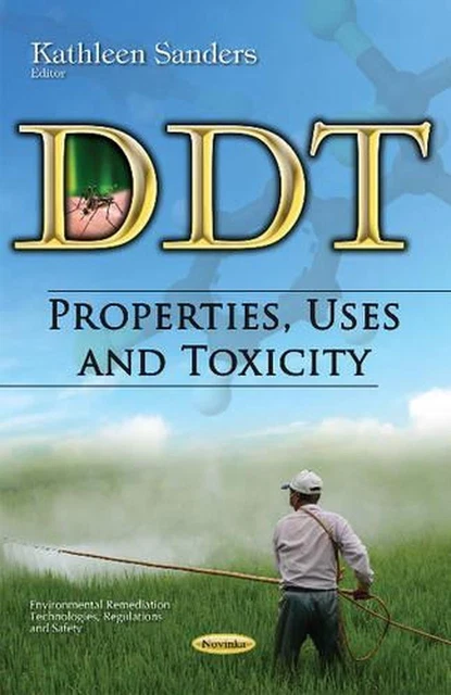 DDT: PROPERTIES, USES & Toxicity by Kathleen Sanders (English ...