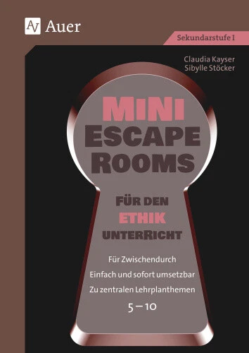 MINI-ESCAPE ROOMS FÜR den Ethikunterricht [German] by Kayser, Claudia ...