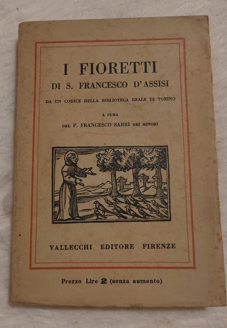I FIORETTI DI San Francesco d'Assisi Vallecchi Editore- Firenze 1926 ...