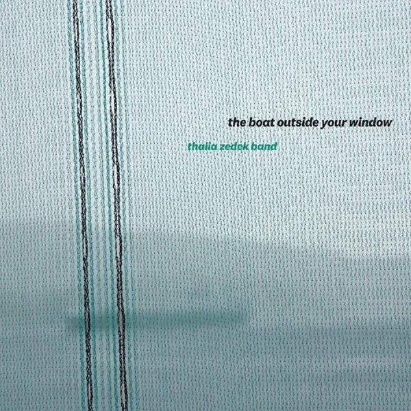 THALIA ZEDEK BAND - Boat Outside Your Window CD EUR 19,69 - PicClick FR