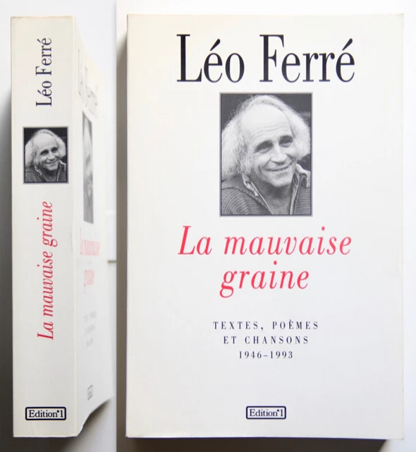 LEO FERRÉ LA mauvaise graine Textes poèmes et chansons 1946-1993 ...