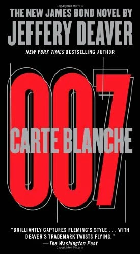 CARTE BLANCHE: THE New James Bond Novel (007 James Bo... by Deaver New ...