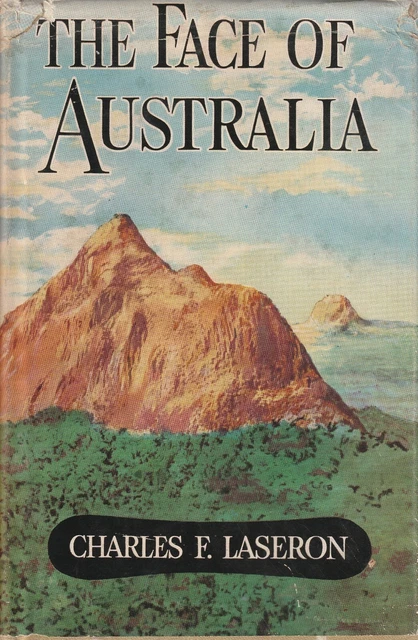 AUSTRALIAN HISTORY, THE FACE OF AUSTRALIA by CHARLES F LASERON , HC/DJ ...