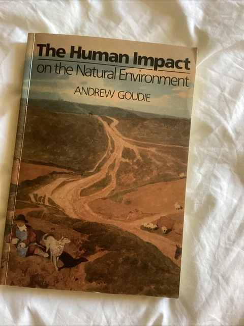 THE HUMAN IMPACT ON THE NATURAL ENVIRONMENT Andrew Goudie Geography £0. ...