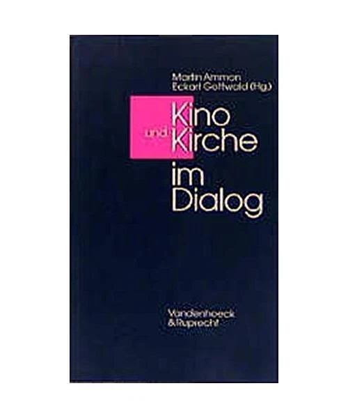 KINO UND KIRCHE im Dialog, Hrsg. v. Ammon, Martin /Gottwald, Eckart EUR ...