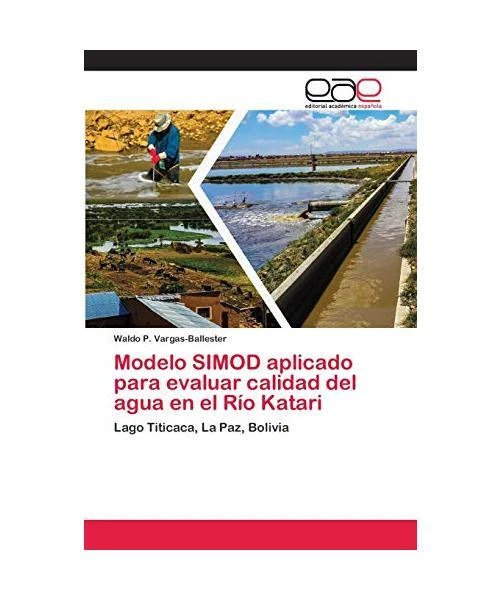 MODELO SIMOD APLICADO para evaluar calidad del agua en el Río Katari: Lago Titi £17.90 - PicClick UK