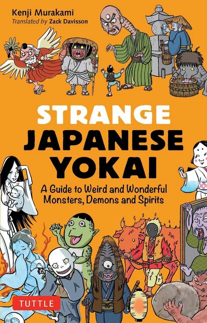 STRANGE JAPANESE YOKAI: A Guide to Weird and Wonderful Monsters, Demons ...