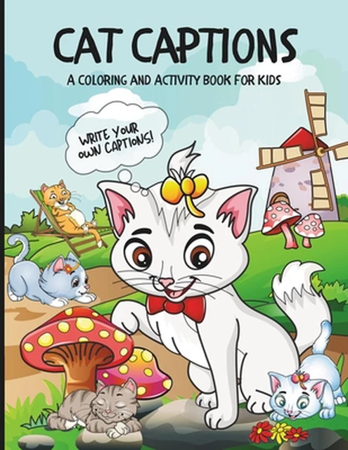 CAT CAPTIONS: A Coloring and Activity Book for Kids by Reagin ...