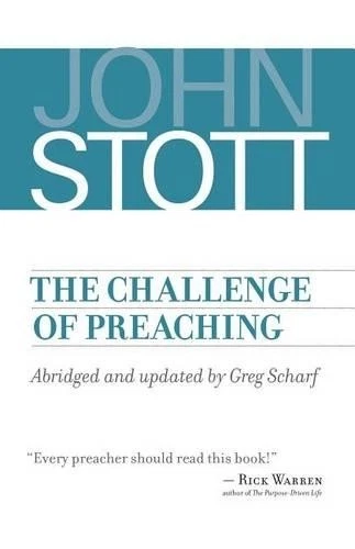 JOHN R. W. Stott Greg Scharf The Challenge of Preaching (Paperback) $30 ...
