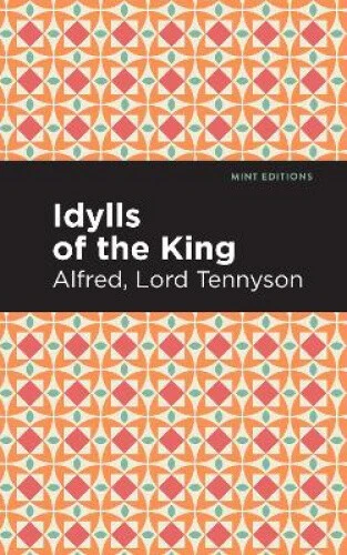 IDYLLS OF THE King (Mint Editions) by Alfred Lord Tennyson $34.16 ...