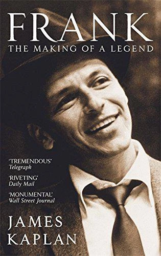 FRANK: THE MAKING Of A Legend par James Kaplan, Neuf Livre , Gratuit ...
