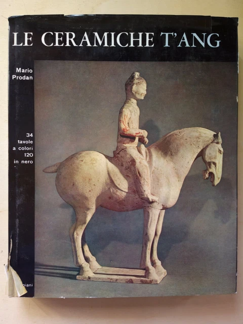 ARTE-STORIA-CINA-MARIO PRODAN-LE CERAMICHE T'ang-Bompiani-Milano-1961 ...