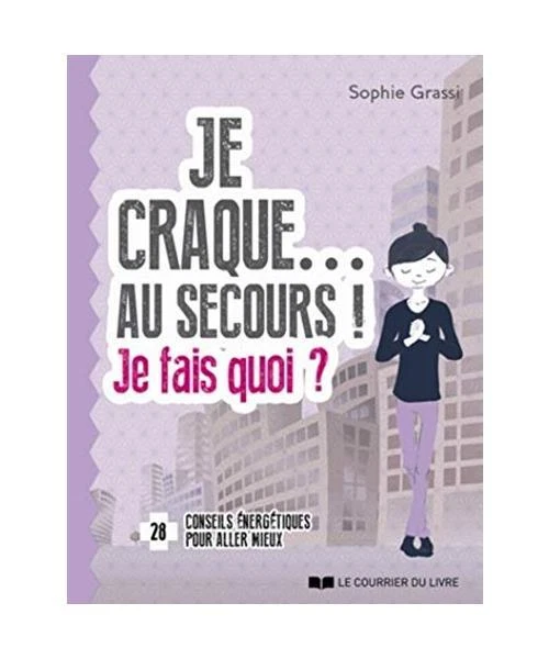 JE CRAQUE ... Au secours ! Je fais quoi ?: 28 conseils énergétiques pour aller EUR 6,69 ...