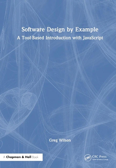 SOFTWARE DESIGN BY Example: A Tool-Based Introduction with JavaScript ...