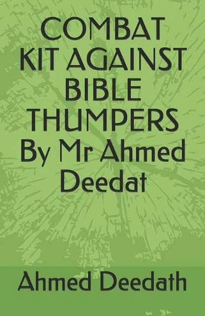 Combat Kit Against Bible Thumpers By Mr Ahmed Deedat By Ahmed Deedath
