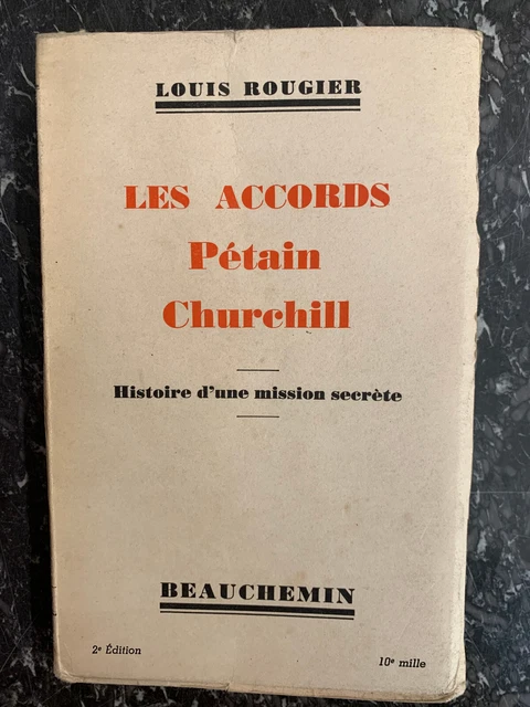 LOUIS ROUGIER: LES accords Pétain Churchill - histoire d'une mission ...