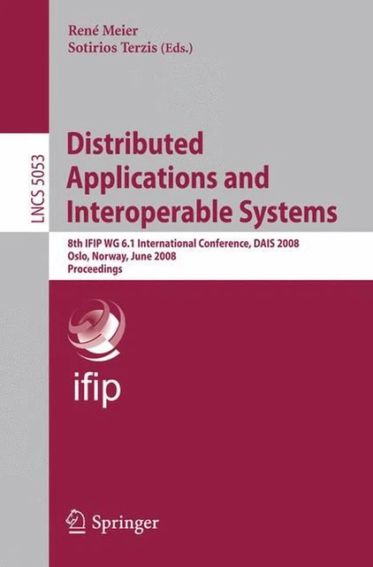 DISTRIBUTED APPLICATIONS AND Interoperable Systems: 8th IFIP WG 6.1 Internationa £62.99 ...