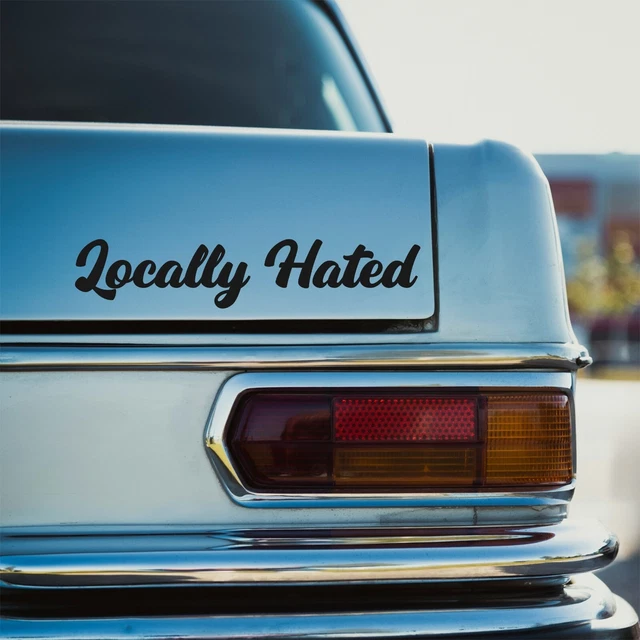 LOCALLY HATED STICKER Car Van Drift JDM Modified Stance Window Bumper ...