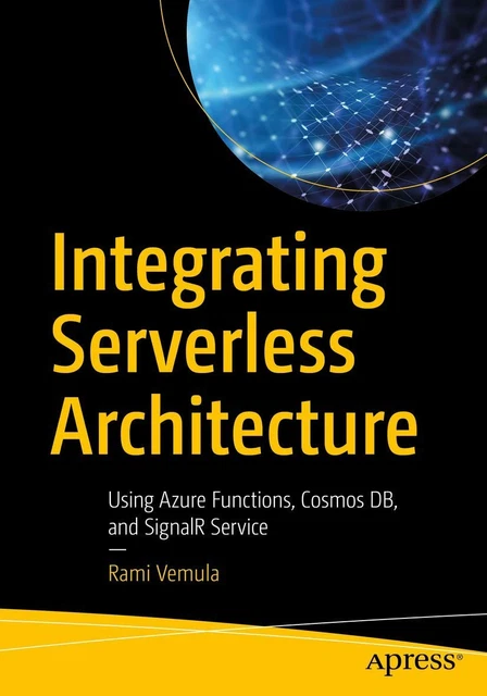 INTEGRATING SERVERLESS ARCHITECTURE: Using Azure Functions, Cosm £53.75 ...